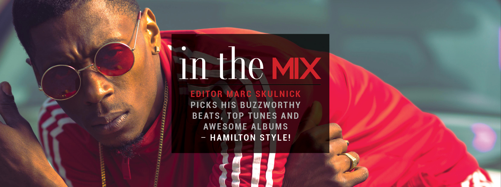 In the Mix. Editor Marc Skulnick picks his top tunes and awesome albums ...