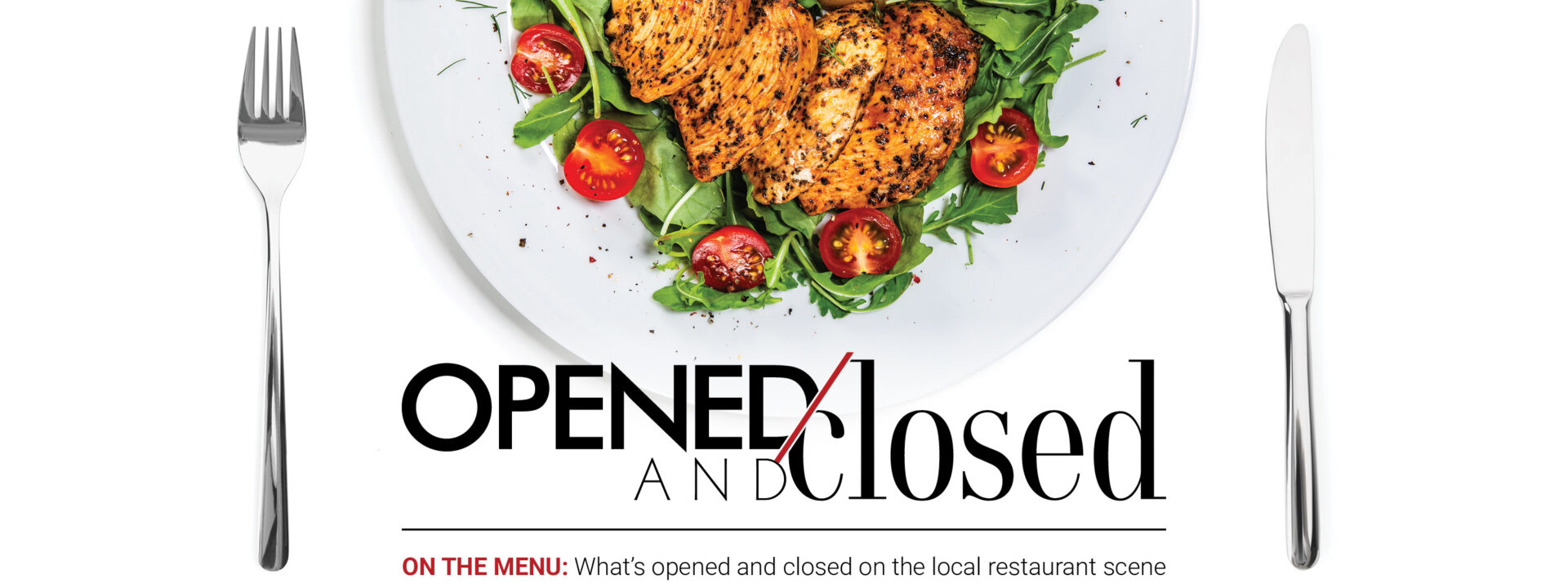 ON THE MENU: WHAT’S OPENED AND CLOSED ON THE LOCAL RESTAURANT SCENE ...